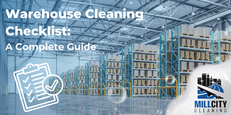 Warehouse Cleaning Checklist | Mill City Cleaning
